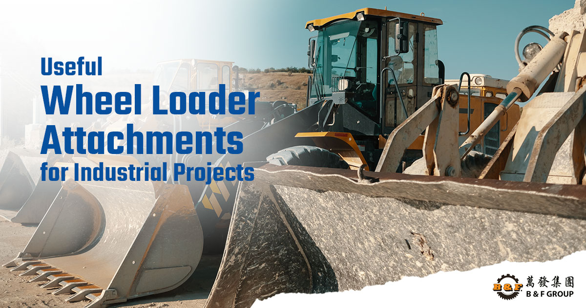 Useful Wheel Loader Attachments for Industrial Projects