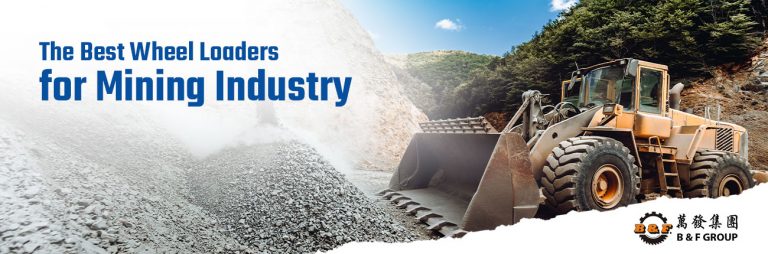 The Best Wheel Loaders for Mining Industry | B&F Group