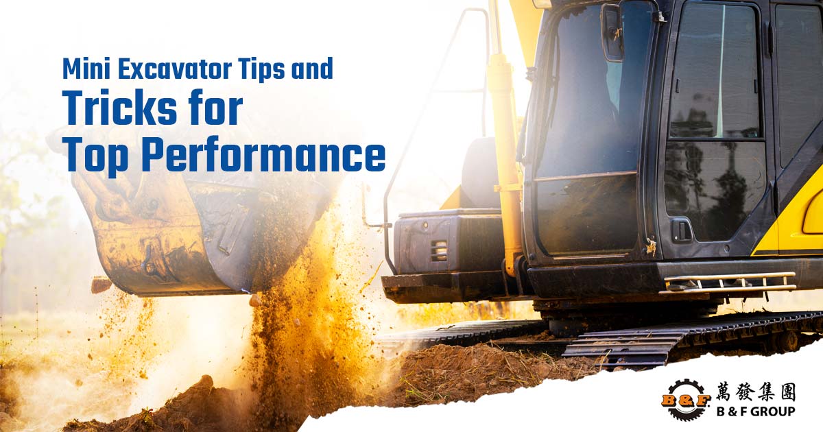 Mini Excavator Tips and Tricks for Top Performance - B & F Group
