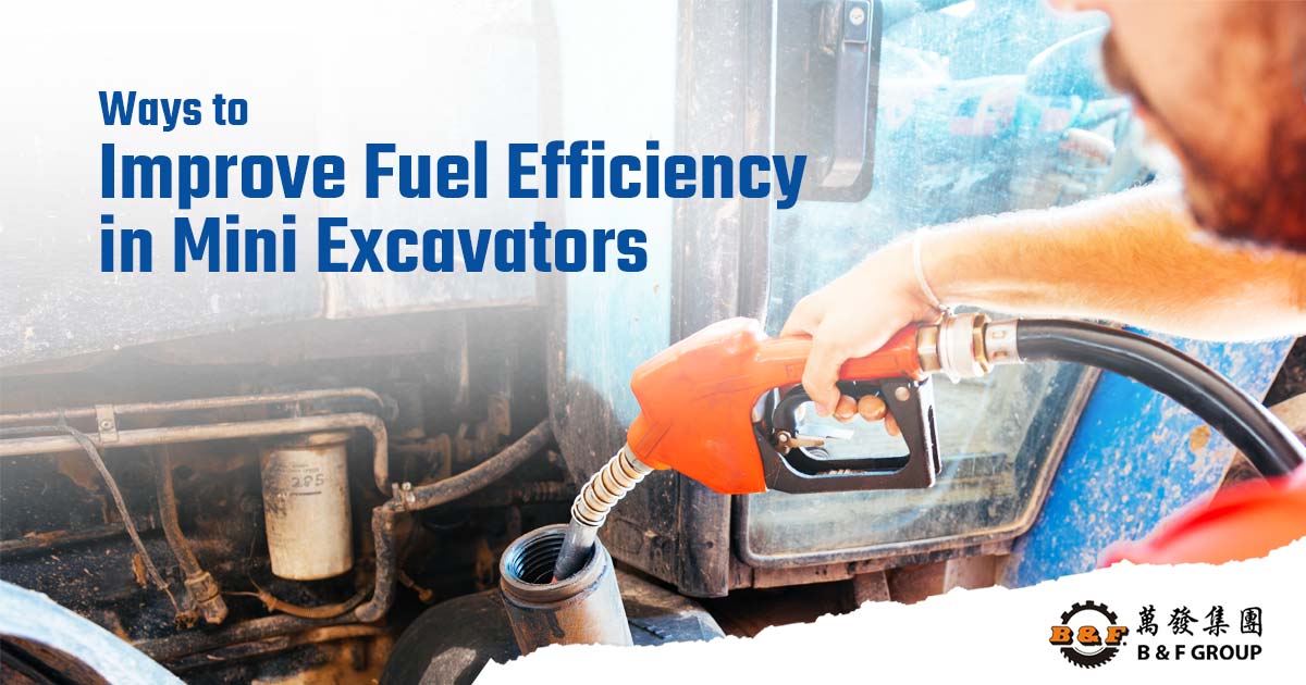 Ways to Improve Fuel Efficiency in Mini Excavators