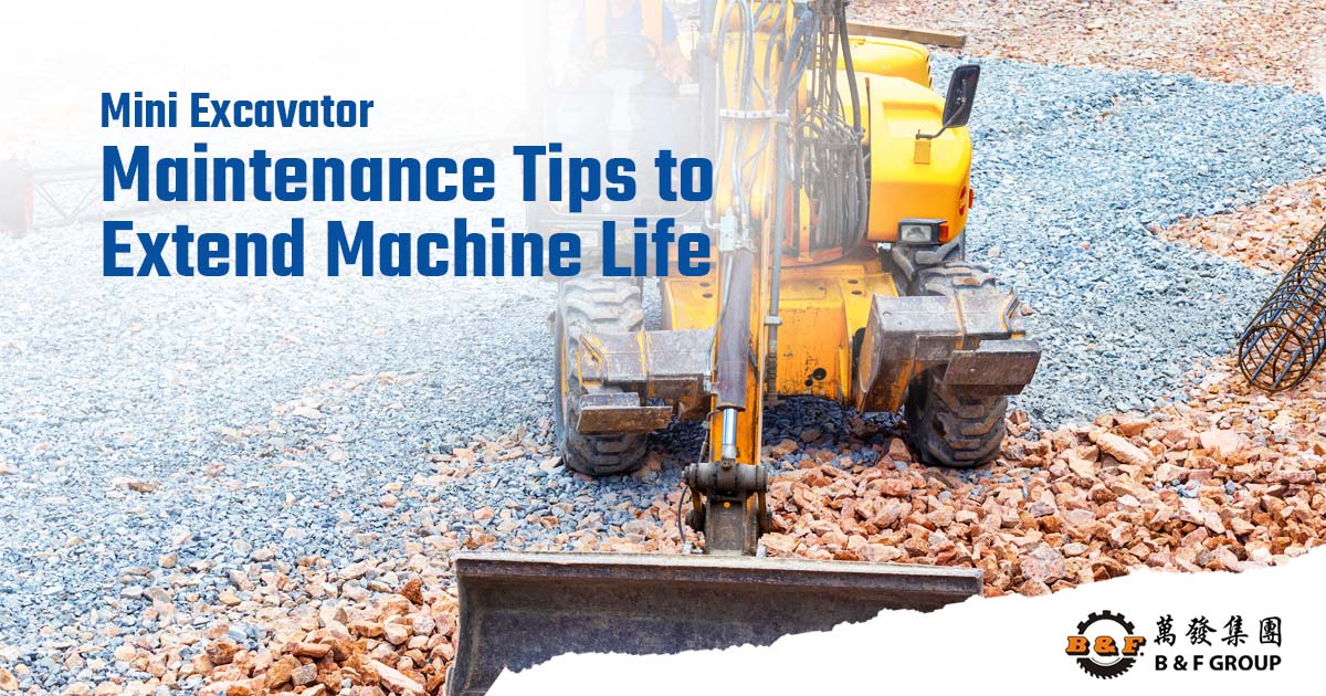 Mini Excavator Maintenance Tips to Extend Machine Life